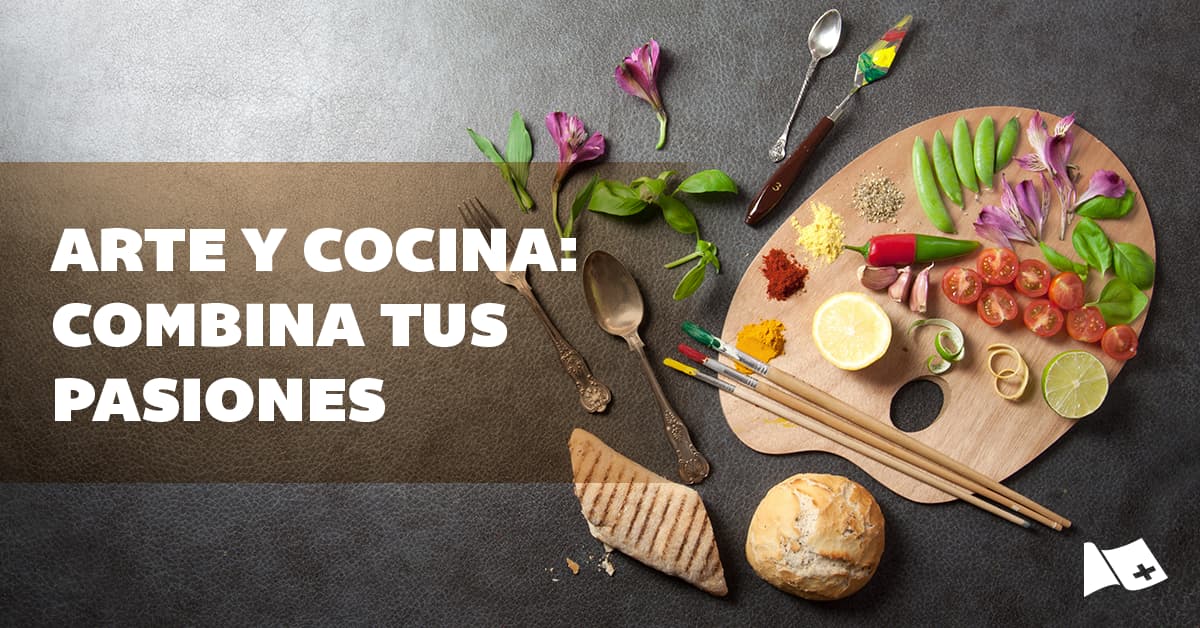 Arte y cocina ¿Cómo combinar mis dos pasiones?