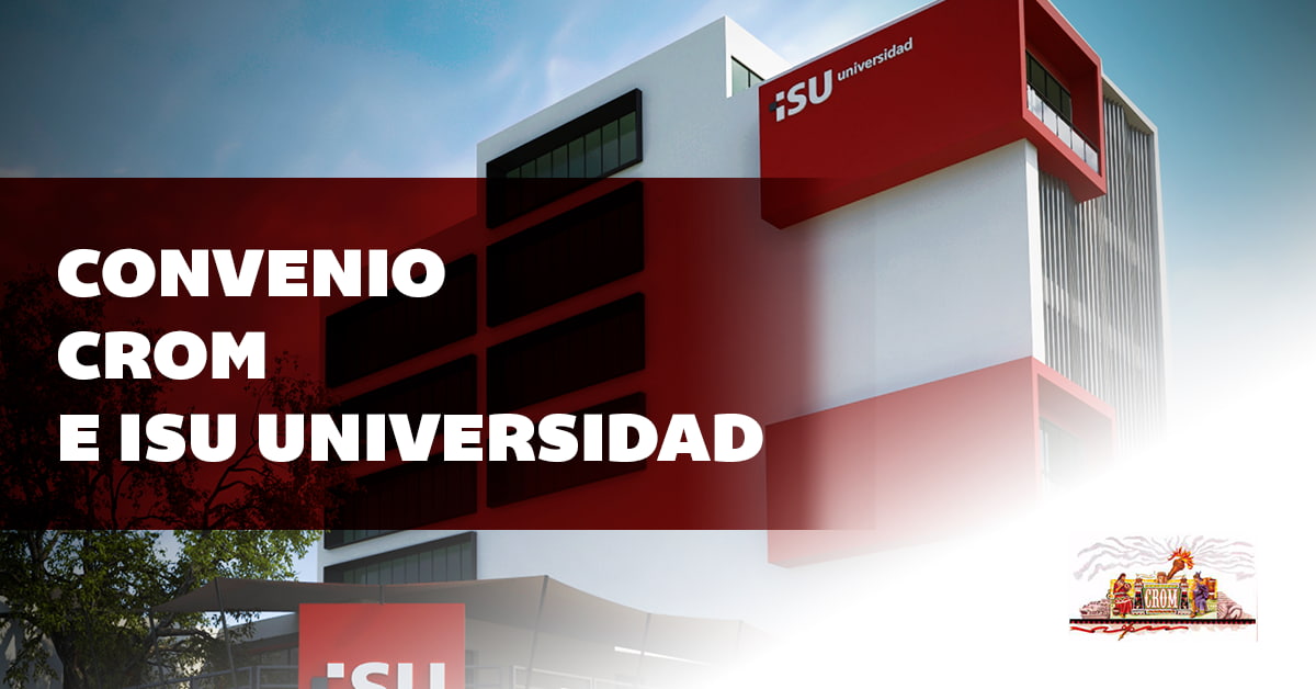 Convenio CROM | ISU Universidad - Conoce nuestros beneficios